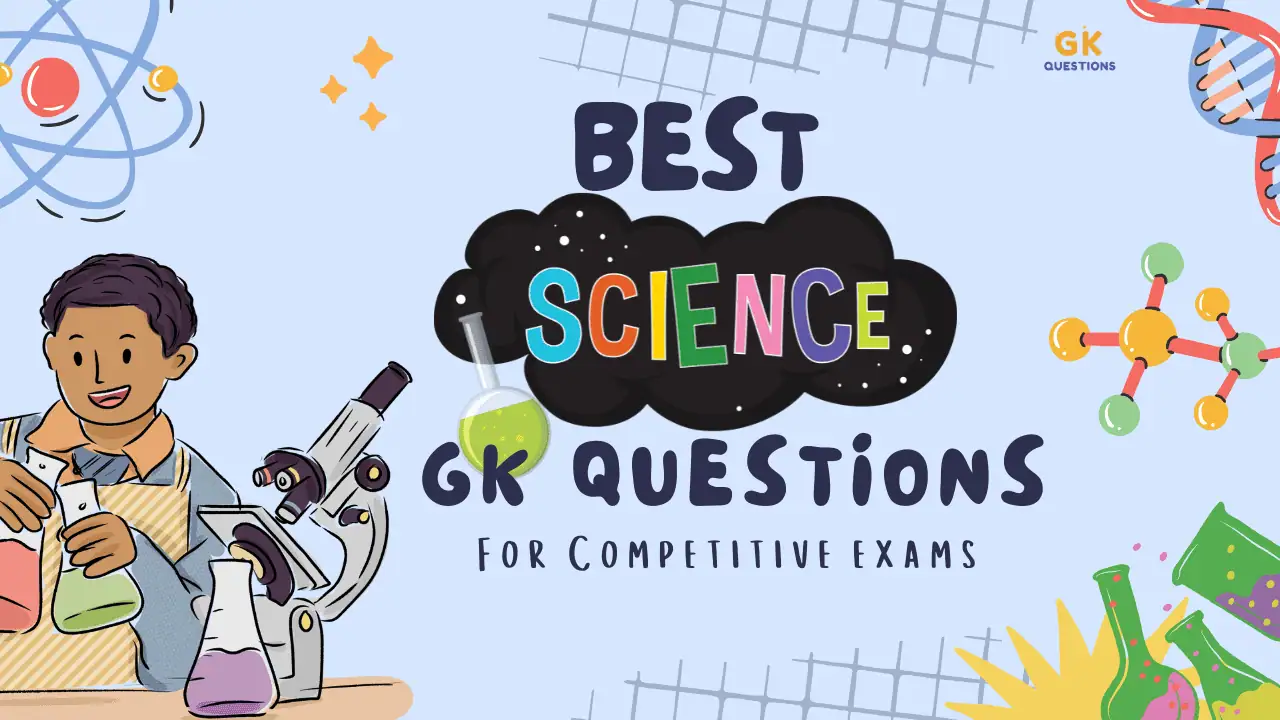 Best 100 Science GK Questions For Competitive Exams With PDF