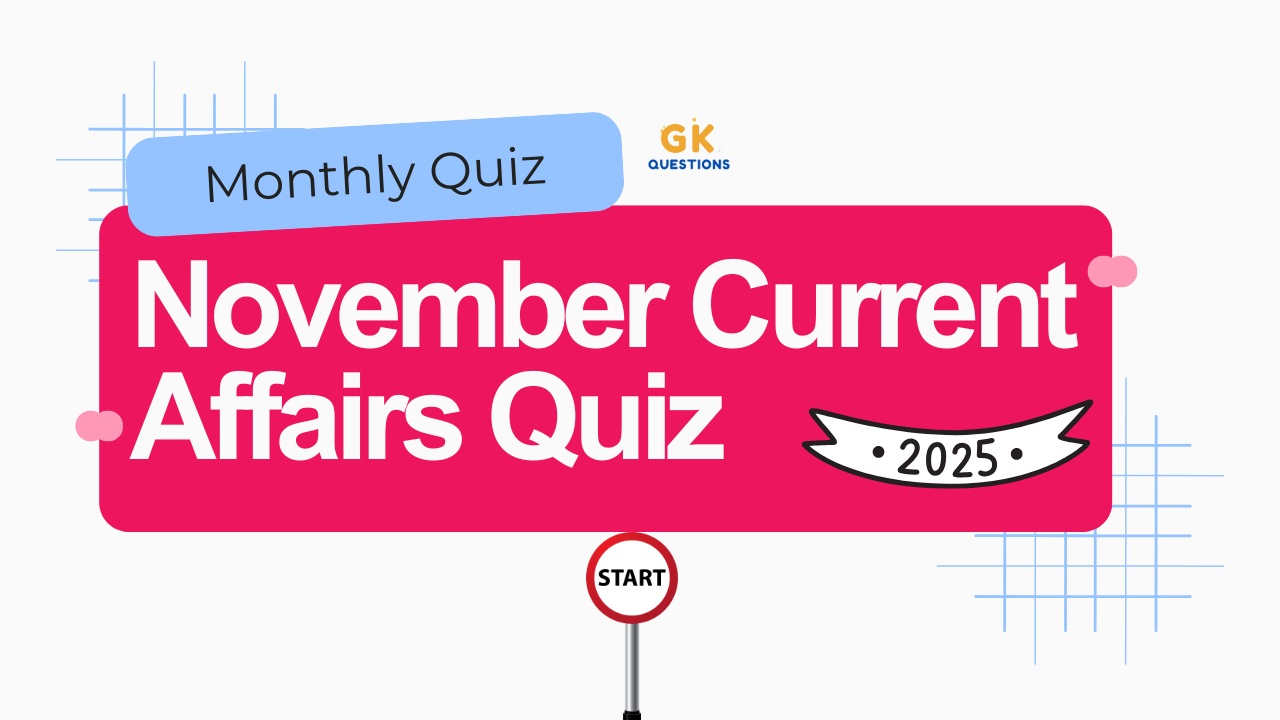 GK Quizzes For Competitive Exams | State, Static & Current Affairs